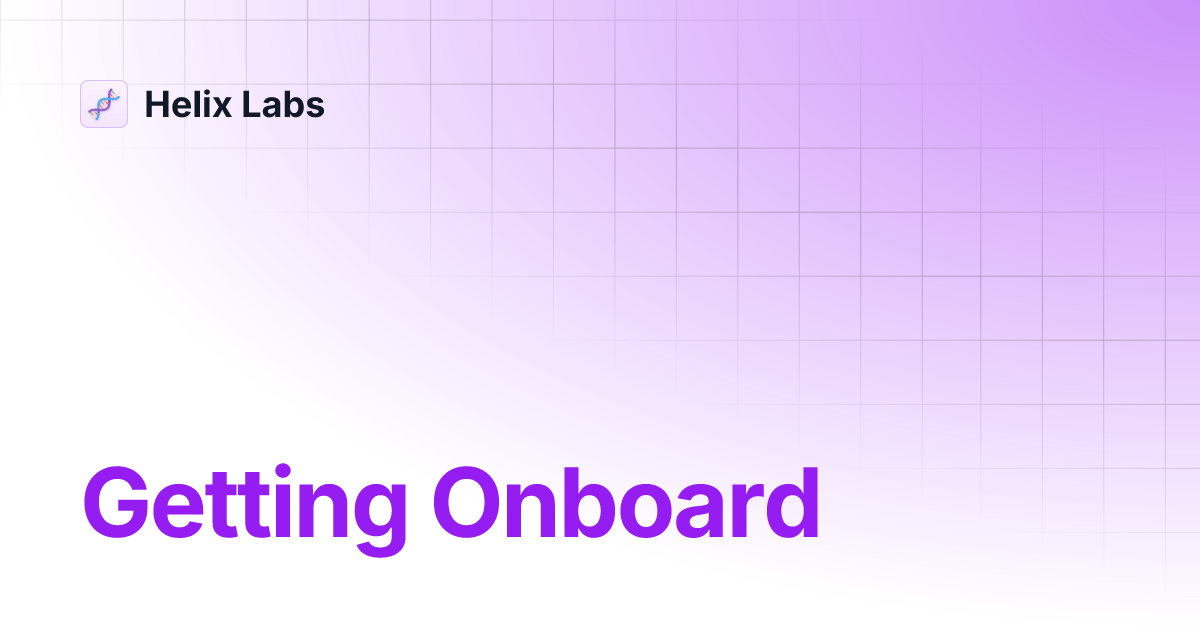 Getting Onboard | Helix Labs